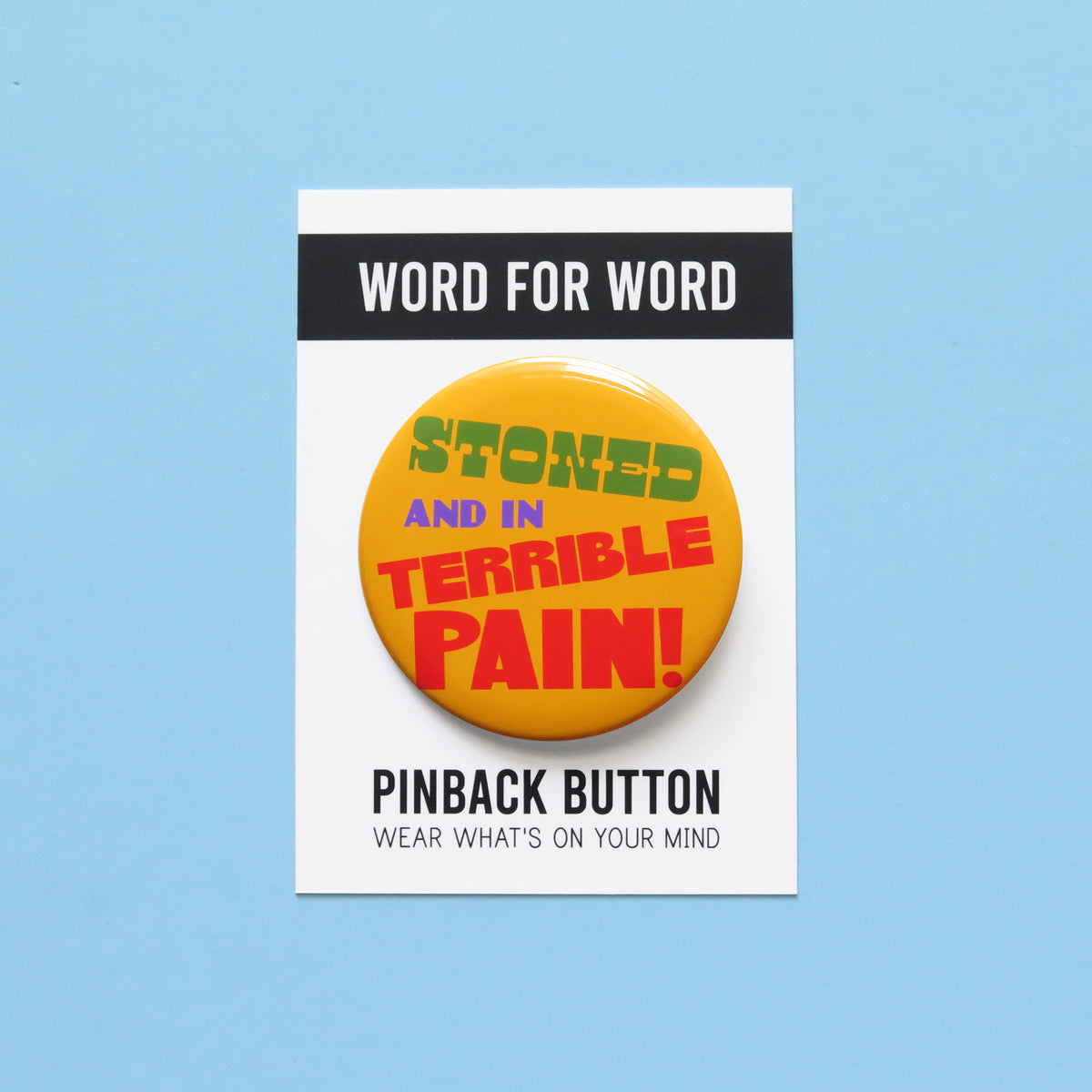 STONED AND IN TERRIBLE PAIN 2.25" Inch Pinback Button Chronic Pain ...