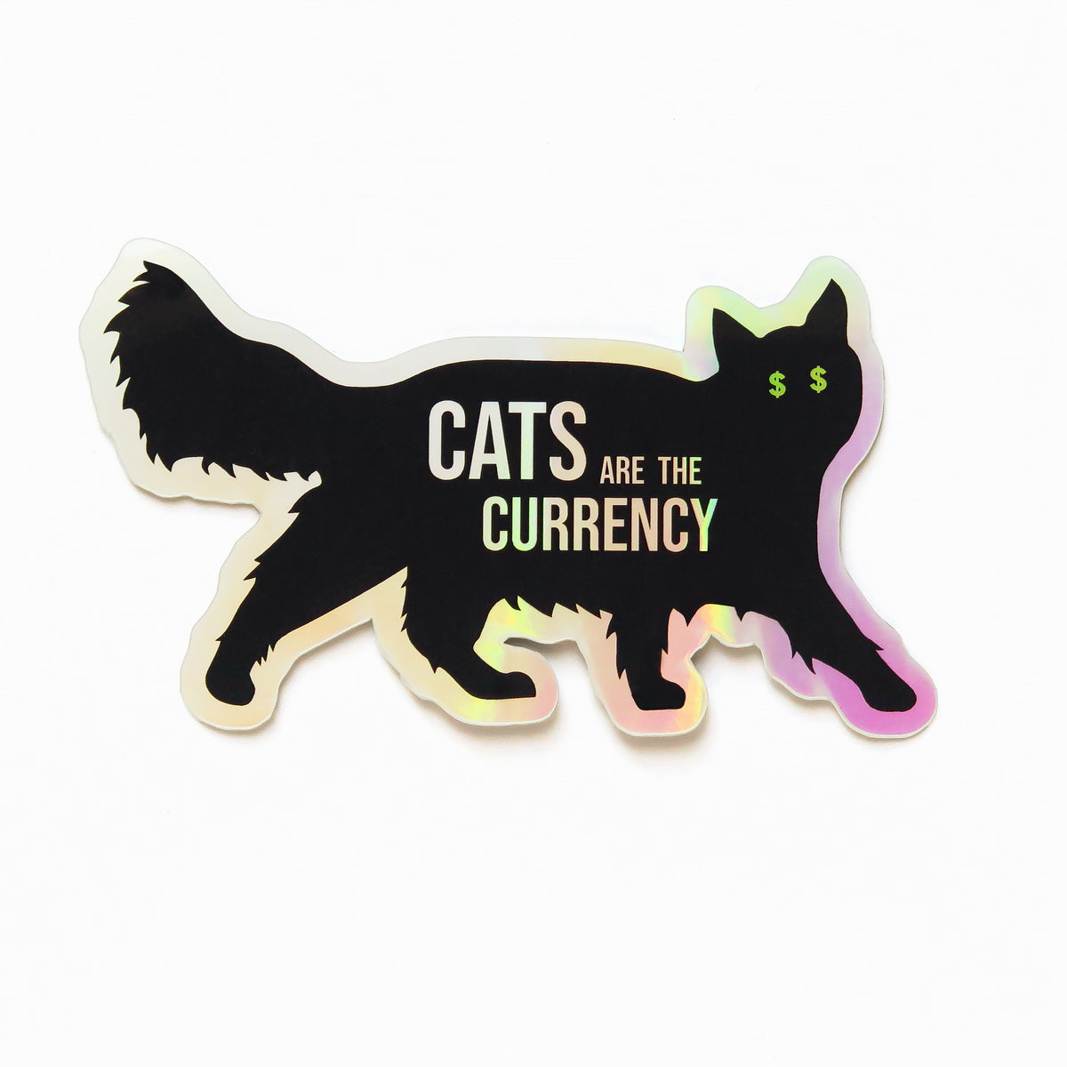 CATS ARE THE CURRENCY Holographic Sticker – WORD FOR WORD Factory