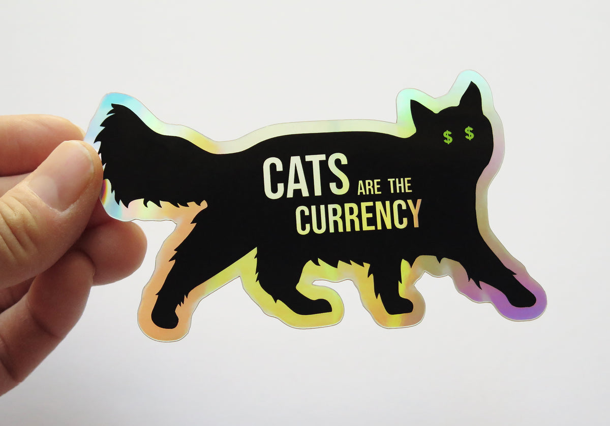 CATS ARE THE CURRENCY Holographic Sticker – WORD FOR WORD Factory