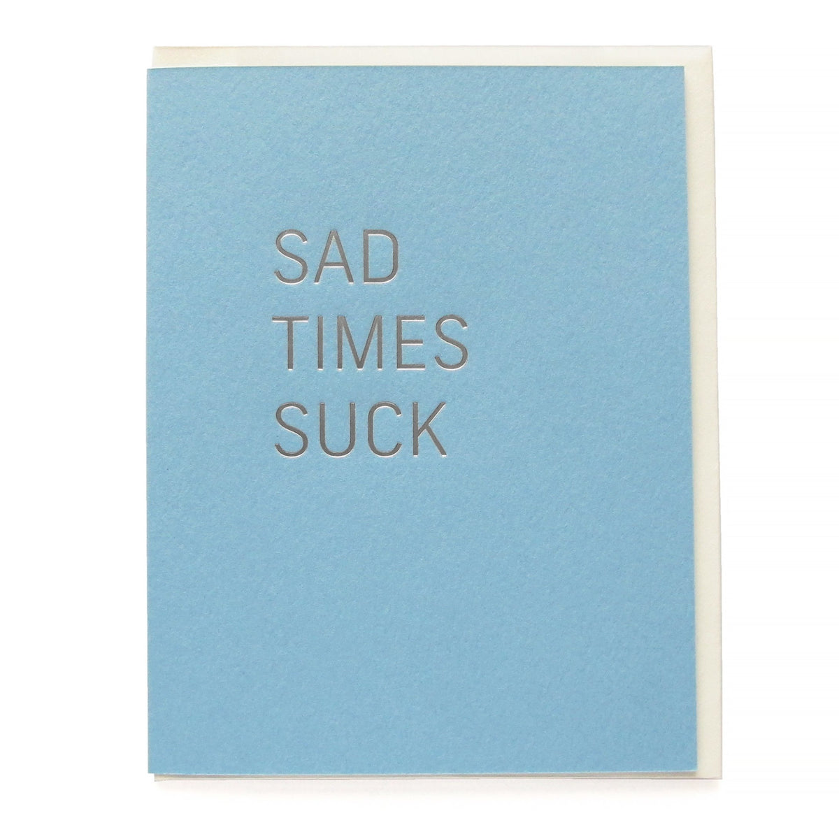 SAD TIMES SUCK Hot Foil Sympathy Greeting Card – WORD FOR WORD Factory